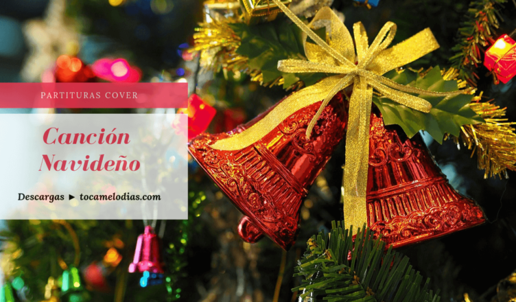 Partitura Cover "Campana sobre campana" Canción Navideño - Toca Melodías